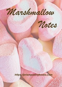 Marshmallow Notes • Prism Poetry Books